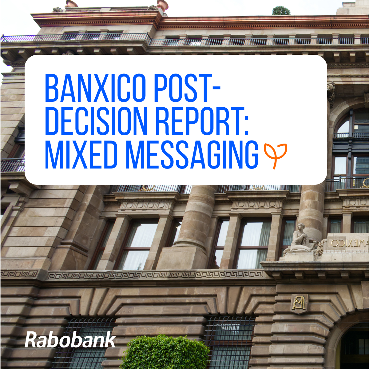 Mixed Messaging from Banco de Mexico | Rabobank